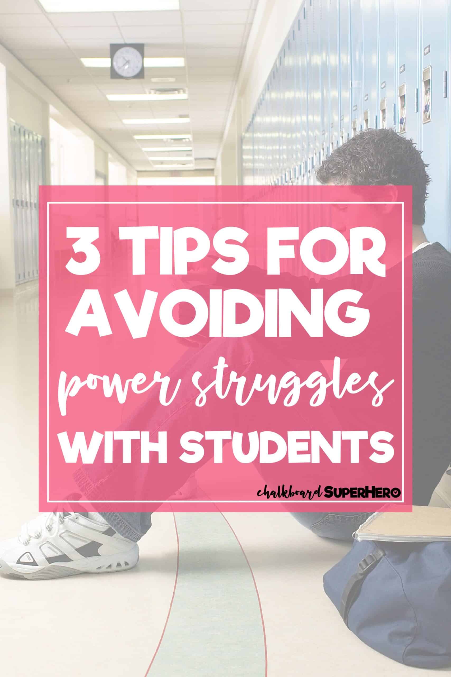 3 Tips for Avoiding Power Struggles with Students